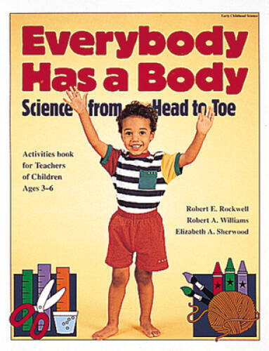 Everybody Has a Body: Science from Head to Toe - Paperback - VERY GOOD ...