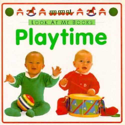 Playtime (Look at Me Books) - Board book By Shott, Stephen - GOOD ...