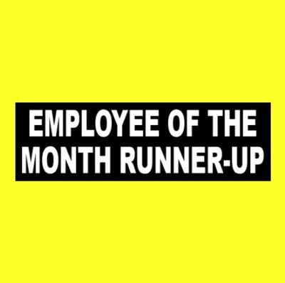 Funny "EMPLOYEE OF THE MONTH RUNNER-UP" window decal BUMPER STICKER ...