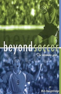 Beyond Soccer: The Ultimate Goal by Rich Daughtridge (Paperback, 2021 ...