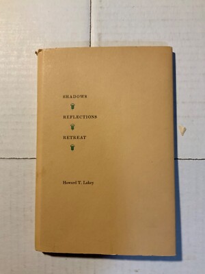 Shadows, Reflections, Retreat by Howard T Lakey (Hardcover 1958) | eBay