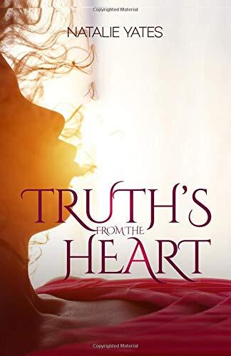 TRUTH'S FROM THE HEART By Natalie Denise Yates **BRAND NEW ...