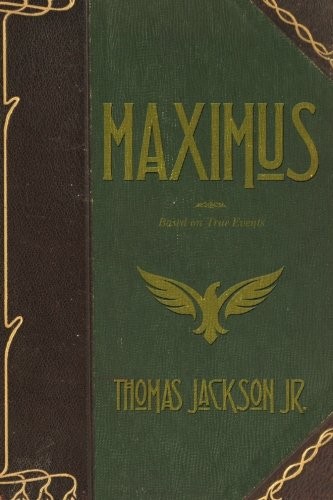 MAXIMUS: BASED ON TRUE EVENTS By Jackson Thomas Jr. **Mint Condition ...