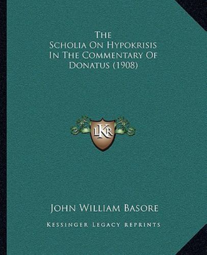 Scholia on Hypokrisis in the Commentary of Donatus by John William ...