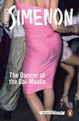 The Dancer at the Gai-Moulin: Inspe..., Simenon, George 9780141393520 ...