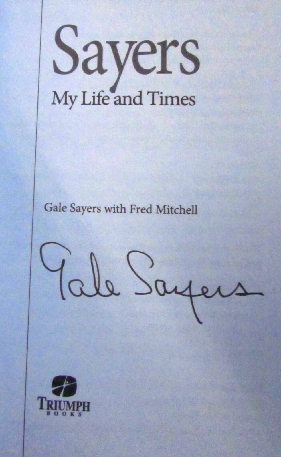 Sayers : My Life and Times by Fred Mitchell and Gale Sayers (2007 ...