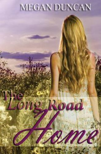 Long Road Home (a Contemporary Romance) by Megan Duncan (2015, Trade ...