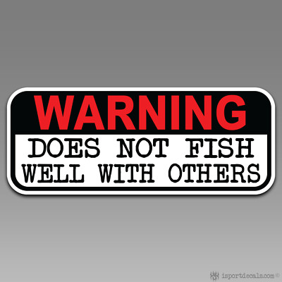 Warning Does Not Fish Well With Others Car Bass Boat VINYL DECAL ...