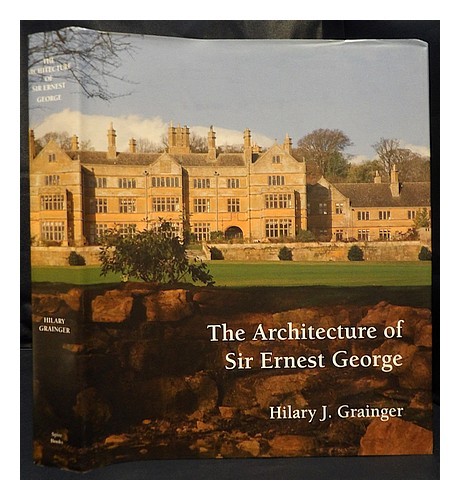Grainger, HILARY J. The architecture of Sir Ernest George / Grainger | eBay