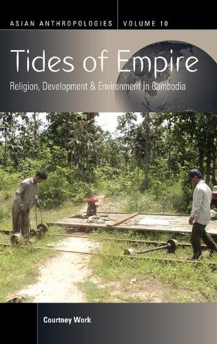 Courtney Work Tides of Empire (Relié) Asian Anthropologies ...