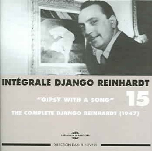 Integrale Django Reinhardt, Vol. 15: 1947 by Django Reinhardt ...