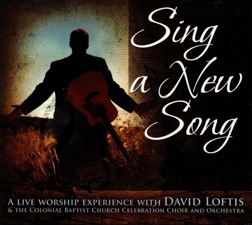 David Loftis - " Sing A New Song " - 2010 USA 15 Track CD - NEW - FREE ...