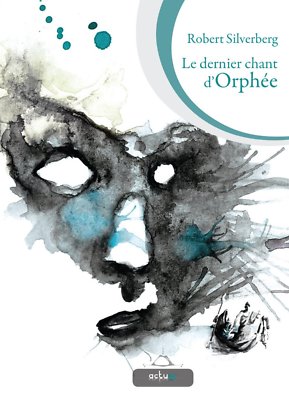Le dernier chant d'Orphée.Robert SILVERBERG. Actu SF SF25 | eBay