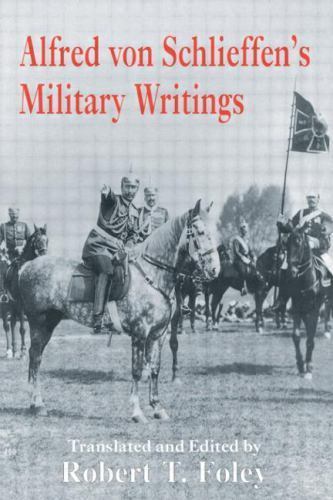 Military History and Policy Ser.: Alfred Von Schlieffen's Military ...