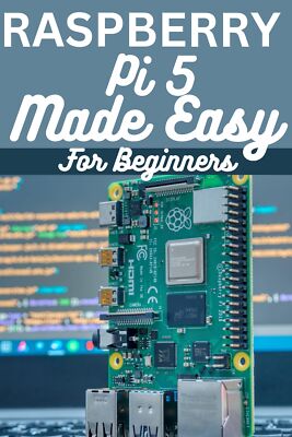Garry Morrison Raspberry Pi 5 Made Easy For Beginners (Paperback) | eBay