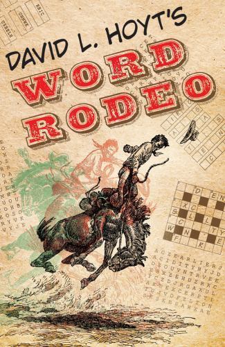 David L. Hoyt's Word Rodeo by David L. Hoyt (2012, Trade Paperback) for ...