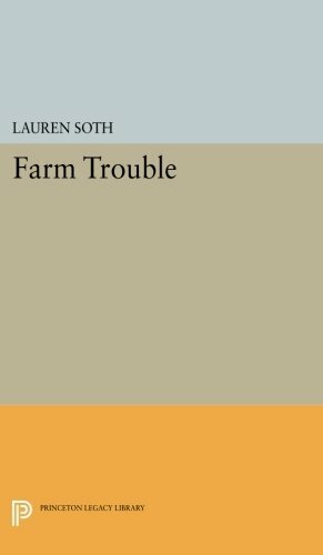 Farm Trouble (Princeton Legacy Library), Soth 9780691626727 Free ...