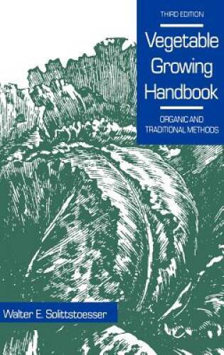 Vegetable Growing Handbook : Organic and Traditional Methods ...