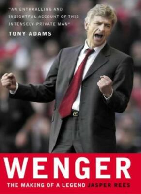 Wenger: The Making of a Manager By Jasper Rees | eBay