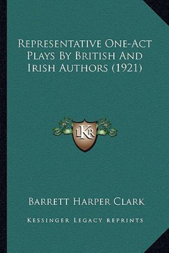 Representative One-Act Plays by British and Irish Authors by Barrett ...
