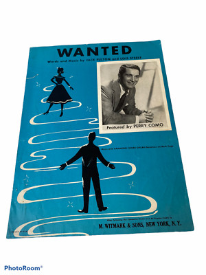 WANTED Sheet Music Featuring Perry Como 1956 Words and Music by Fulton ...