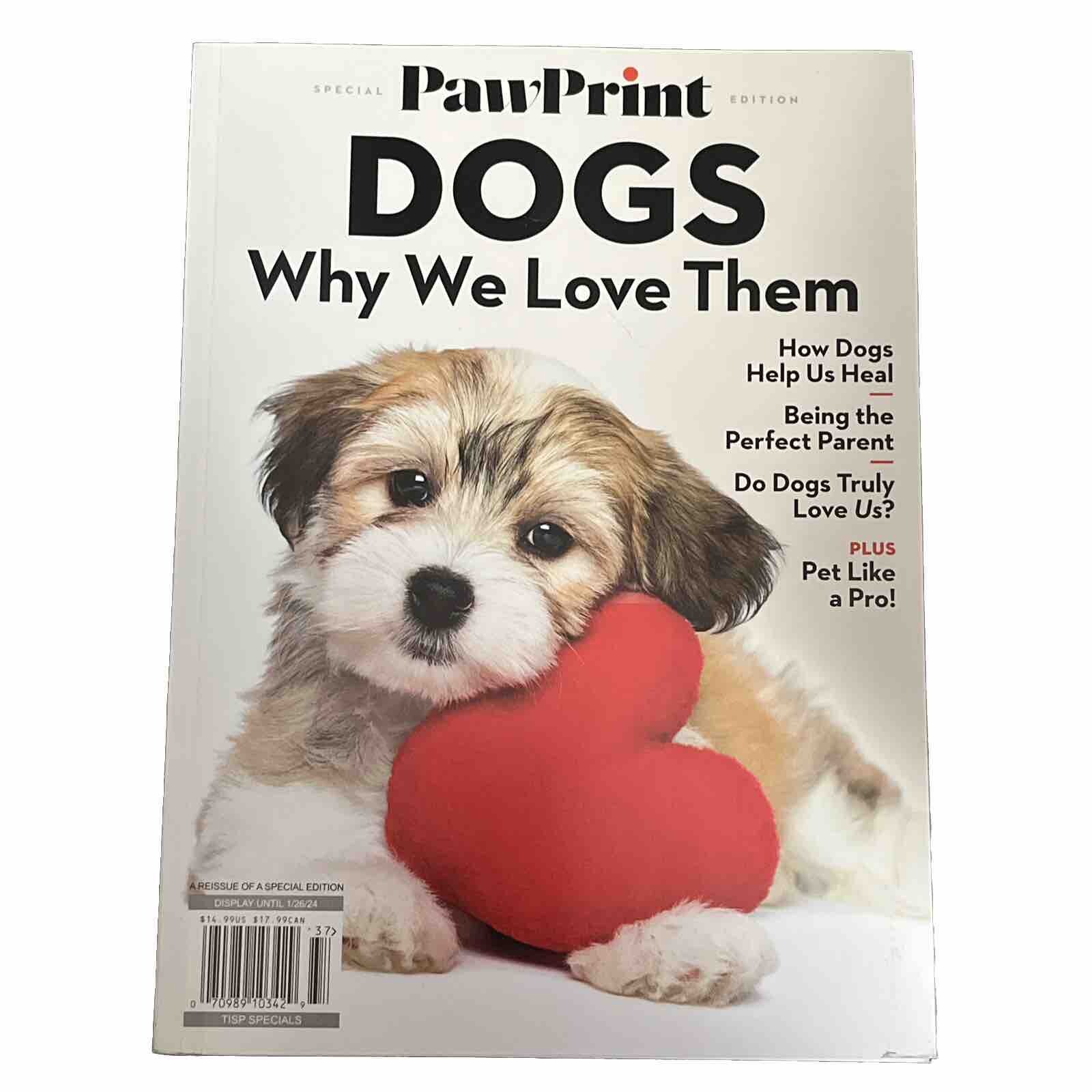 Paw Print Magazine 2024 Dogs Why We Love Them How Dogs Help Us Heal | eBay