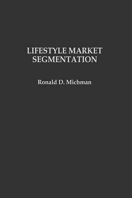 Lifestyle Market Segmentation by Ronald D. Michman (Hardcover, 1991) for sale online | eBay