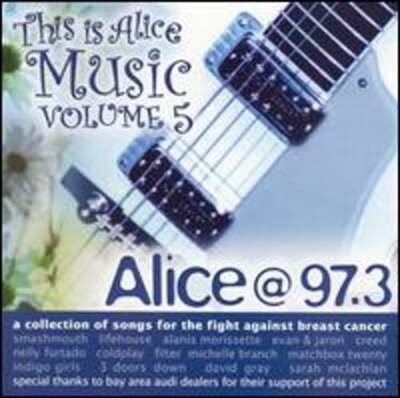 Alice @ 97.3: This Is Alice Music, Vol. 5 by Various Artists: Used ...