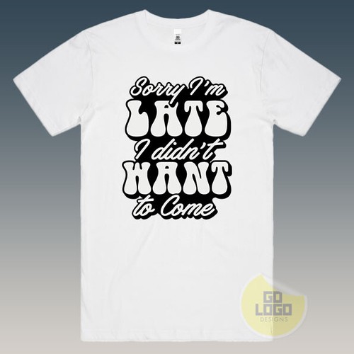 Funny T-Shirt SORRY I'M LATE Sarcastic Rude Joke Birthday Present Gift ...