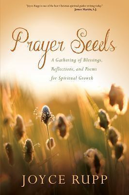 Prayer Seeds : A Gathering of Blessings, Reflections, and Poems for ...