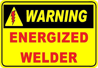 Warning, energized welder sticker, CG-7 | eBay