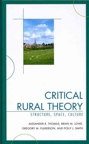 Critical Rural Theory : Structure, Space, Culture by Brian Lowe ...