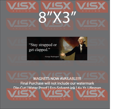Stay strapped or get clapped MAGNET Bumper Sticker George Washington ...