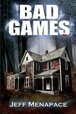 Bad Games : A Novel (a Dark Psychological Thriller) by Jeff Menapace ...