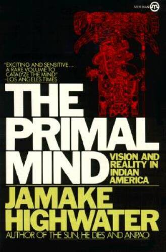 The Primal Mind: Vision and Reality in Indian America (Meridian ...