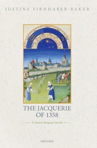 Jacquerie Of 1358 : A French Peasants' Revolt by Justine Firnhaber ...