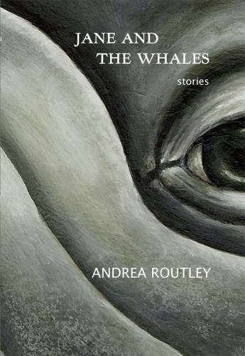 Jane and the Whales : Short Stories by Andrea Routley (2013, Mass ...