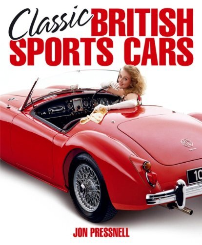 Classic British Sports Cars By Jon Pressnell. 9781844258499 ...