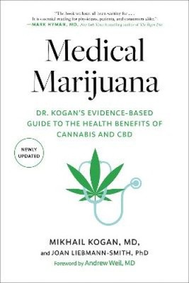 Medical Marijuana: Dr. Kogan's Evidence-Based Guide to the Health ...