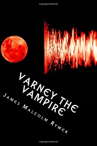 Varney the Vampire Ser.: Varney the Vampire by James Malcolm Rymer ...