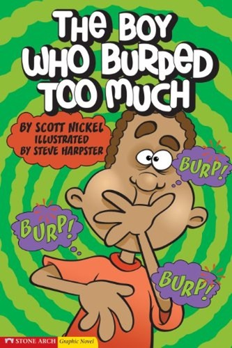 The Boy Who Burped Too Much Hardcover Scott Nickel 9781598890372| eBay