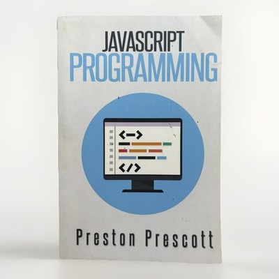 JavaScript Programming Beginners Guide by Prescott Preston Linux Training Acad | eBay Australia