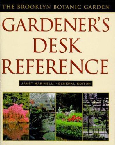 Brooklyn Botanic Garden Gardener's Desk Reference by Janet Marinelli ...