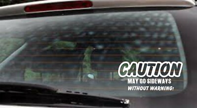 Car Sticker Van Funny Window Bumper Caution May Go Sideways Without ...