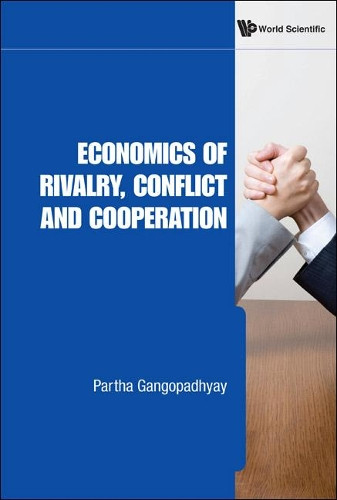 Partha Gangopad Economics Of Rivalry, Conflict And Cooper (Hardback ...