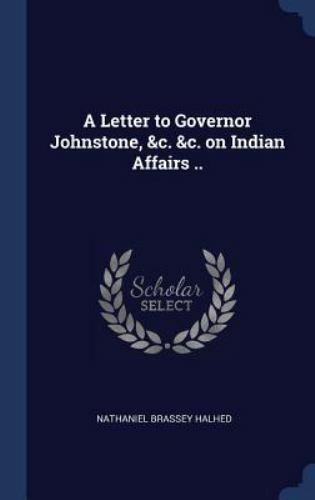 A Letter to Governor Johnstone, &C. &C. on Indian Affairs . . by ...
