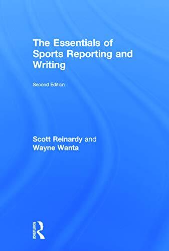 The Essentials of Sports Reporting and Writing by Wayne Wanta and Scott ...