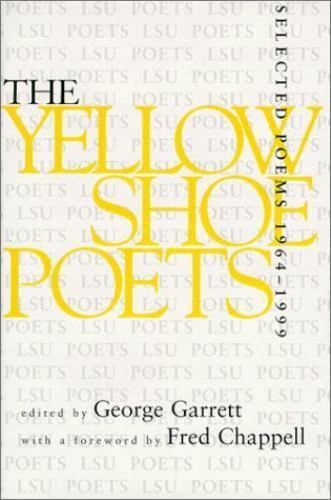 Yellow Shoe Poets : Selected Poems, 1964-1999 by George Garrett (1999 ...