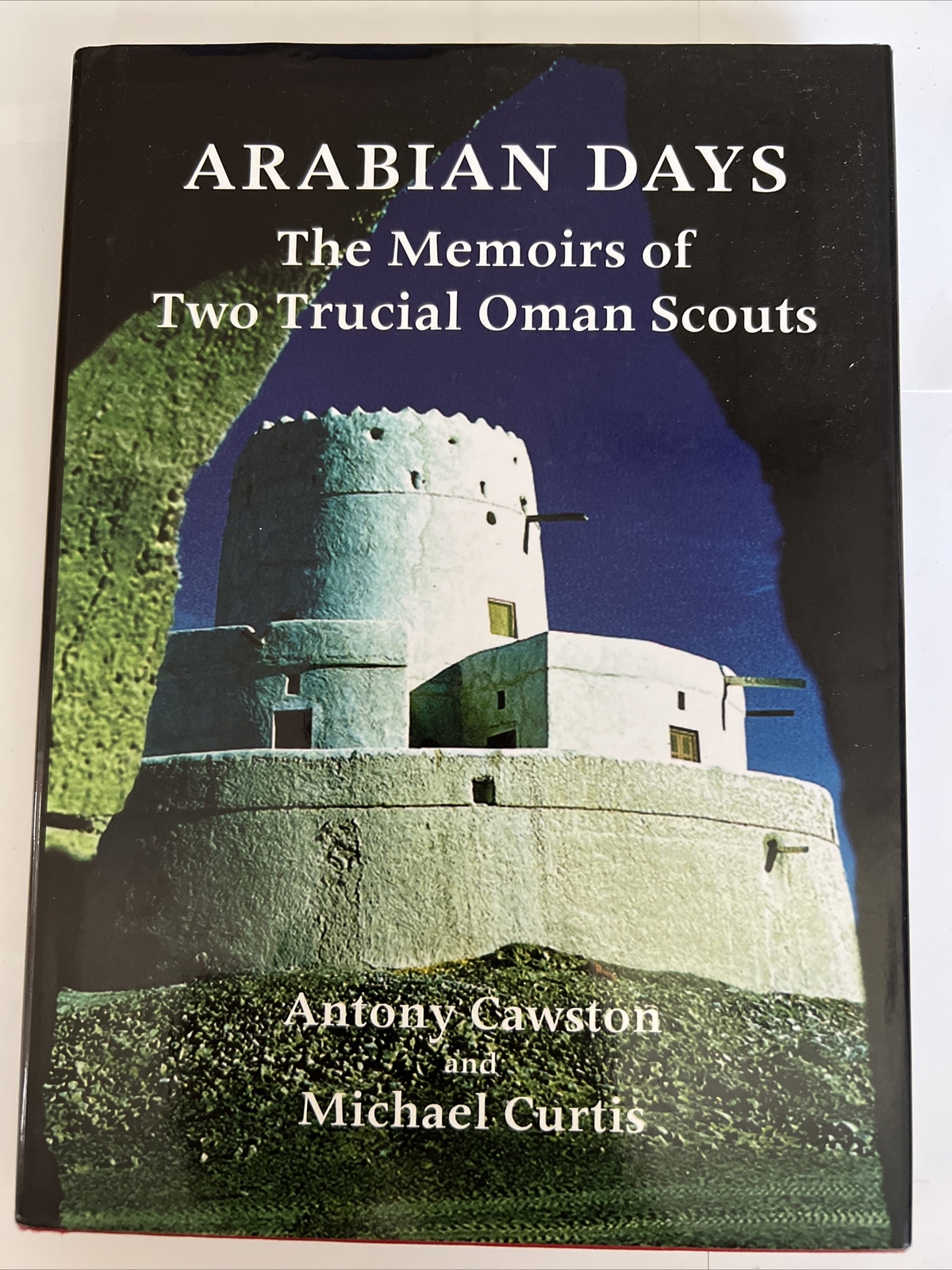 Arabian Days: Memoirs of Two Trucial Oman Scouts by Cawston 2010 ...