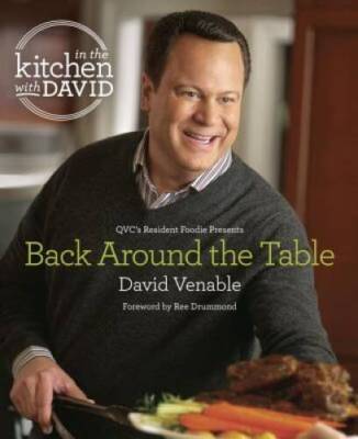 Back Around the Table: An In the Kitchen with David Cookbook from QVC's ...